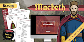 Macbeth Act 1 | Lesson 1: Act I, Scenes I and II | Beyond