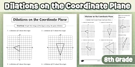 Eighth Grade Dilations on the Coordinate Plane Practice