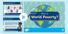 KS2 Why Do We Have World Poverty? Information PowerPoint