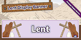 Lent Display Banner – Christianity – Twinkl Resources