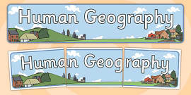 Human Geography - Five Examples of Human Geography - Twinkl