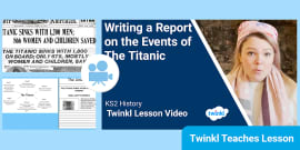 FREE! - KS2 (Ages 7-11) History: The Titanic Video Lesson 1 | Learn