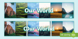 Our World Display Banner (Teacher-Made) - Twinkl