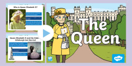 Queen Elizabeth ll PowerPoint (teacher made)