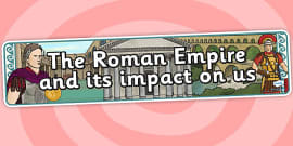 The Romans Banner - Display Materials KS2 History - Twinkl