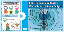 STEM: Design and Build a Water Tower using a Budget - Twinkl