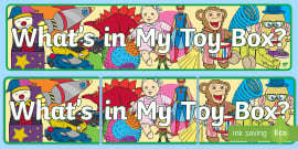 What's in My Toy Box? Foundation Wk 7-8 (teacher made)