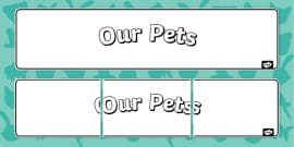 Our Pets Display Banner (teacher made) - Twinkl