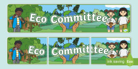 Eco Committee Display Banner and Poster (teacher made)