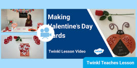 KS1 Art Video Lesson: Making Valentine's Day Crafts - Twinkl