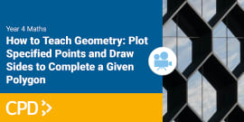 How to Teach Geometry in Year 1: 2D and 3D Shapes CPD Video