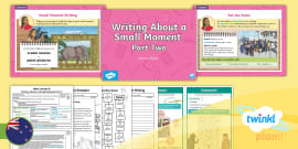 Phase 2 Writing: Small Moment Lesson 1: Plan a Small Moment