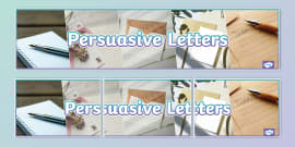 Persuasive Letter Writing Display Banner - Twinkl - KS2