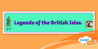 Legends of the British Isles - Twinkl