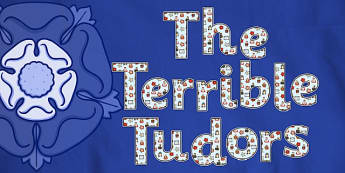 Tudors Displays, Key Vocabulary and Timelines | KS2 - Twinkl