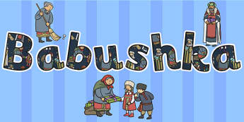 Babushka - Traditional Tales KS1 - Twinkl