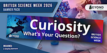 Curiosity (2026) British Science Week - | Secondary Resources | Beyond