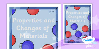 Properties and Changes of Materials - Year 5 Science Resources