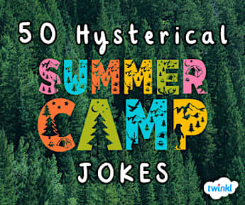 50 Hysterical Summer Camp Jokes and Riddles for Kids