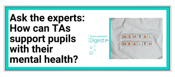 Expert advice for teaching assistants - Twinkl Digest Education News