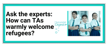 Expert advice for teaching assistants - Twinkl Digest Education News