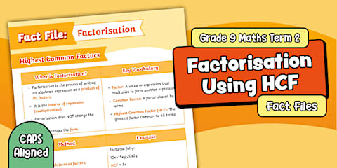 Grade 9 Maths – Term 2 – Factorisation using HCF – Method Poster (CAPS ...