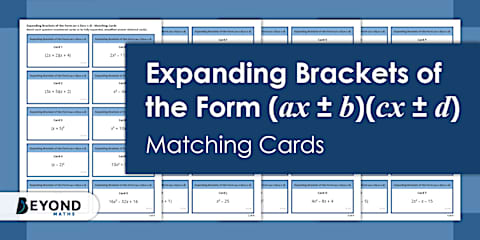 Expanding Brackets of the Form (x + a)(x + b) Matching Cards