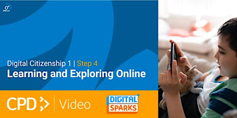 Digital Citizenship 1 | CPD in 3 Video | Step 4: Learning and Exploring ...