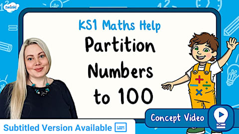 Flexibly Partition Numbers to 100 (Place Value) | KS1 Maths Concept Video