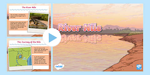 Ancient Egypt: River Nile PowerPoint & Worksheets - Years 3-6