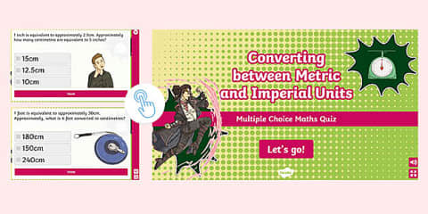 Converting between Metric and Imperial Units Quiz - KS2 Revision
