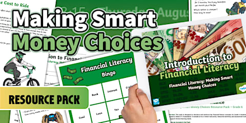 Financial Literacy: Making Smart Money Choices Resource Pack