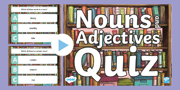 Nouns and Adjectives PowerPoint Quiz (Teacher-Made)