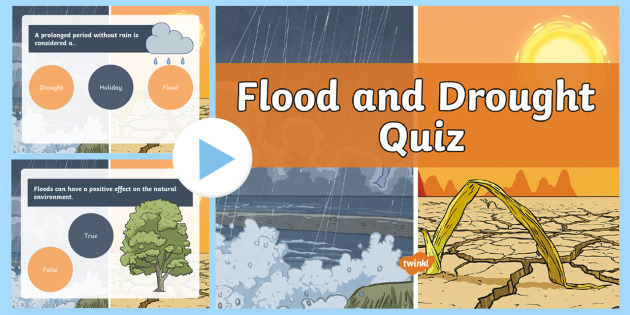 Flood and Drought Pop Quiz (teacher made)