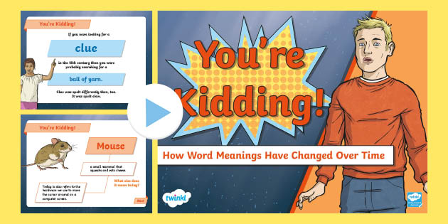 You're Kidding! How Word Meanings Have Changed Over Time