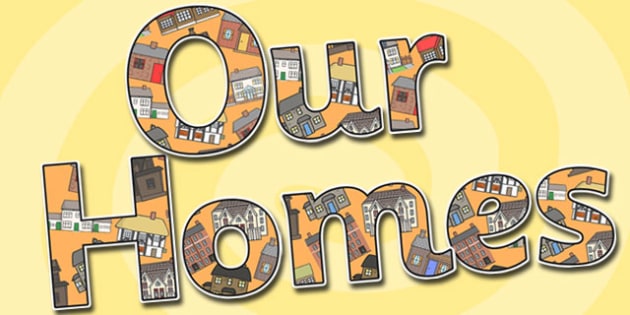 Our Homes Display Lettering (teacher made)