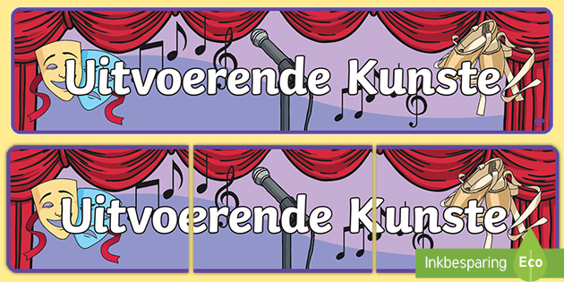 Uitvoerende Kunste Vertoon Banier (teacher made)