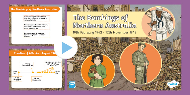 The Bombings of Northern Australia PowerPoint (teacher made)
