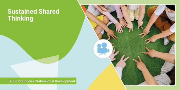 Sustained shared thinking | EYFS | CPD | Twinkl