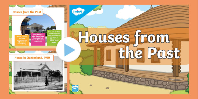 Houses from the Past Slideshow - Year 2 HASS (teacher made)