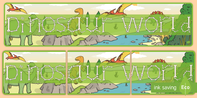 Dinosaur World Display Banner (teacher made)