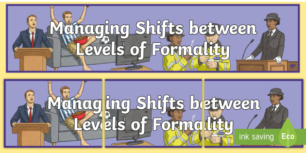 Managing Shifts Between Levels of Formality Display Banner