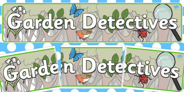 Garden Detectives Display Banner (teacher made)