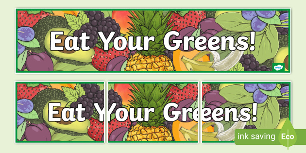 Eat Your Greens Display Banner - (teacher made)