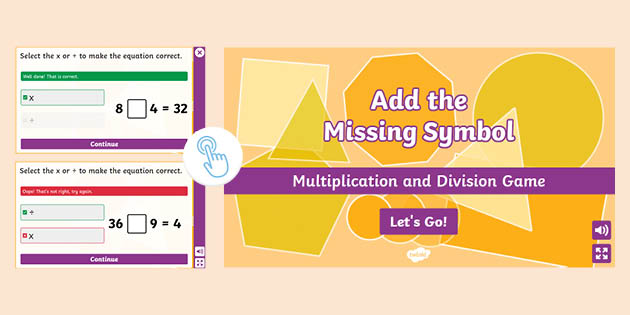 Add the Missing Symbol Interactive Multiplication and Division Game