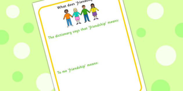 What Does Friendship Mean Worksheet (teacher made)