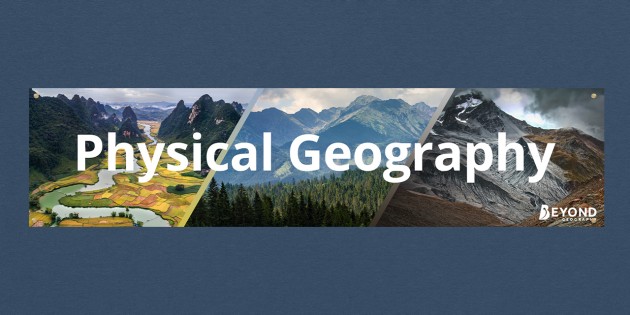 Physical Geography Display Banner | Geography | Beyond