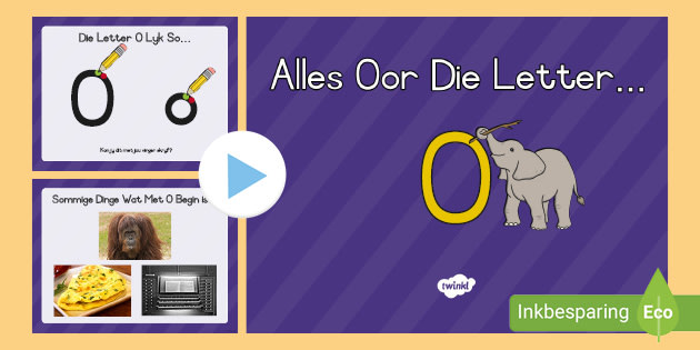 Alles Oor Die Letter O Powerpoint (teacher made)