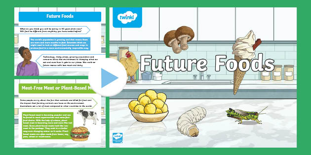 Future Foods PowerPoint (teacher made)