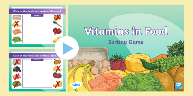 Life Skills: Vitamins in Food Sorting Game PowerPoint